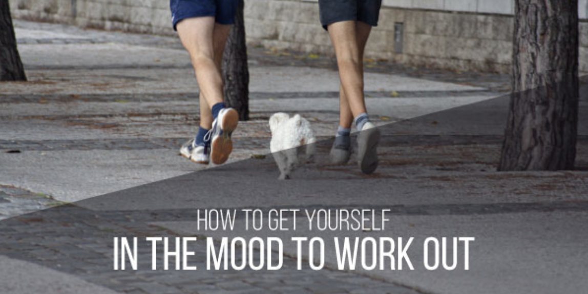 How to Get Yourself in the Mood to Work Out
