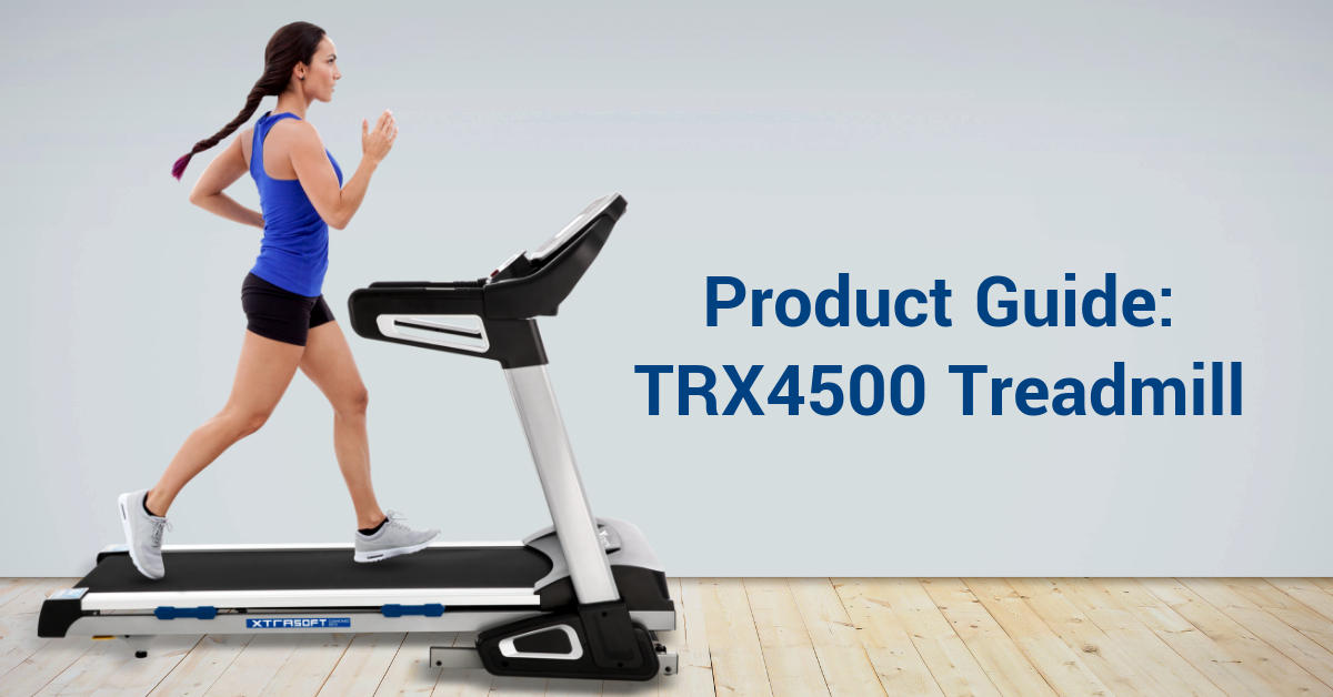 Product Guide: TRX4500 Treadmill